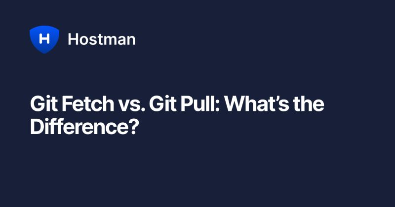 #git #devops #versioncontrol #codingtips #hostman #gitfetch #gitpull ... #git #devops #versioncontrol #codingtips #hostman #gitfetch #gitpull ...