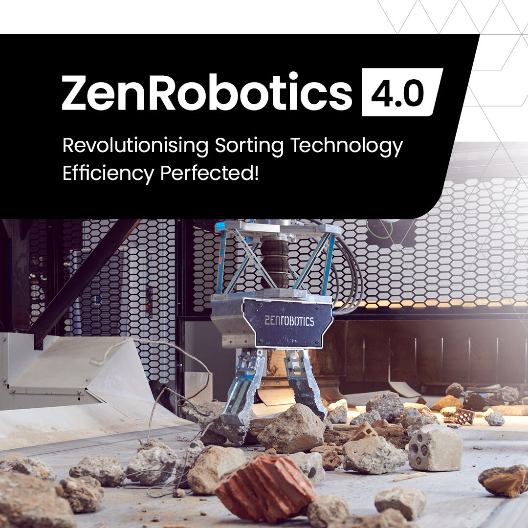 Introducing ZenRobotics 4.0...Revolutionising Sorting Technology ... Introducing ZenRobotics 4.0...Revolutionising Sorting Technology ...