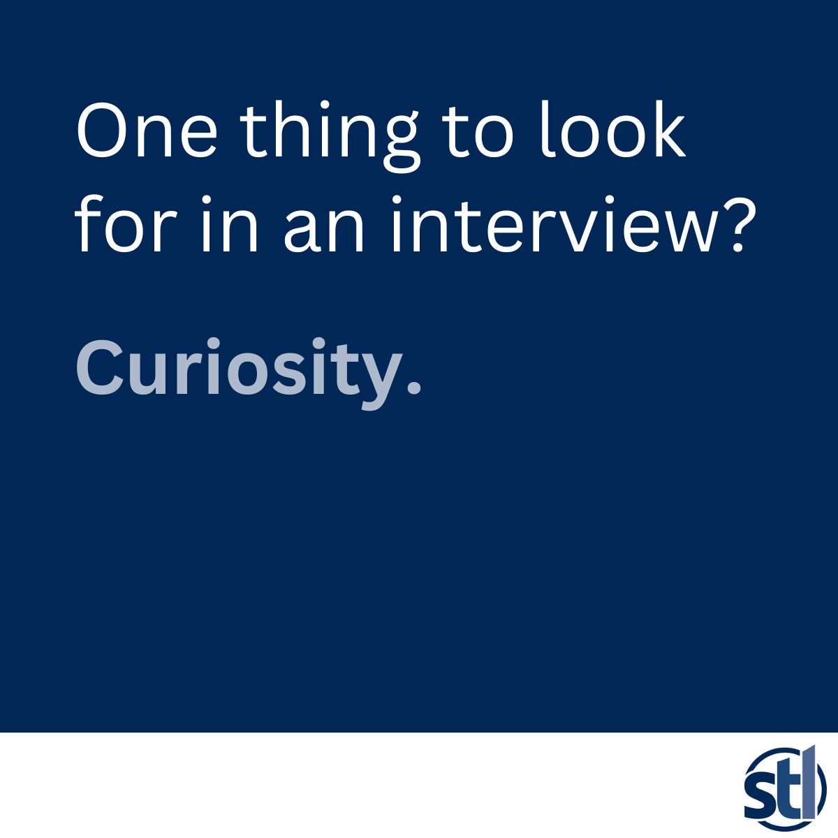When there's a chance to hire curious people, do it. They will grow in ... When there's a chance to hire curious people, do it. They will grow in ...