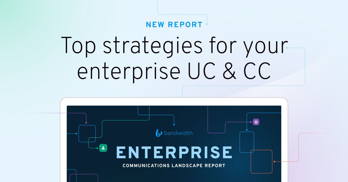 Bandwidth Inc. reveals 2024 Enterprise Communications Landscape ... Bandwidth Inc. reveals 2024 Enterprise Communications Landscape ...