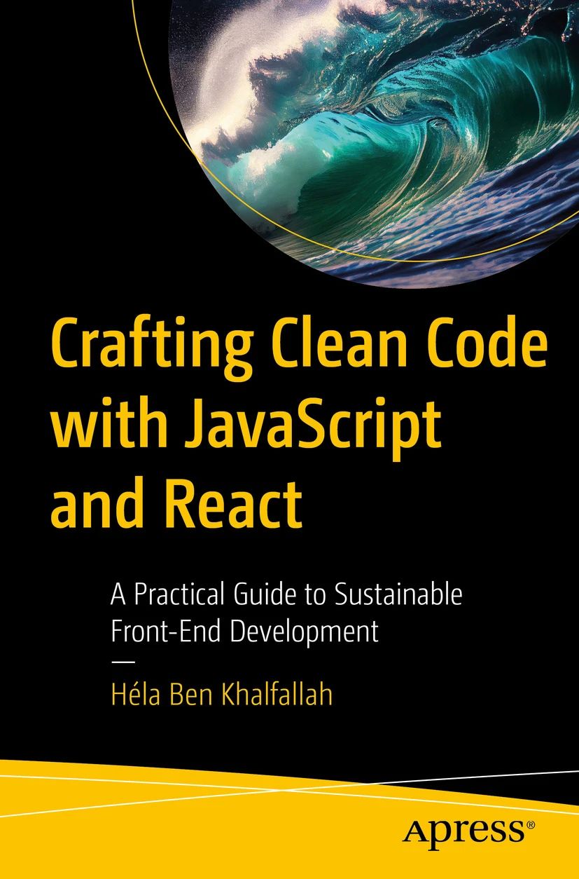 Crafting Clean Code with JavaScript and React, A Practical Guide to ... Crafting Clean Code with JavaScript and React, A Practical Guide to ...