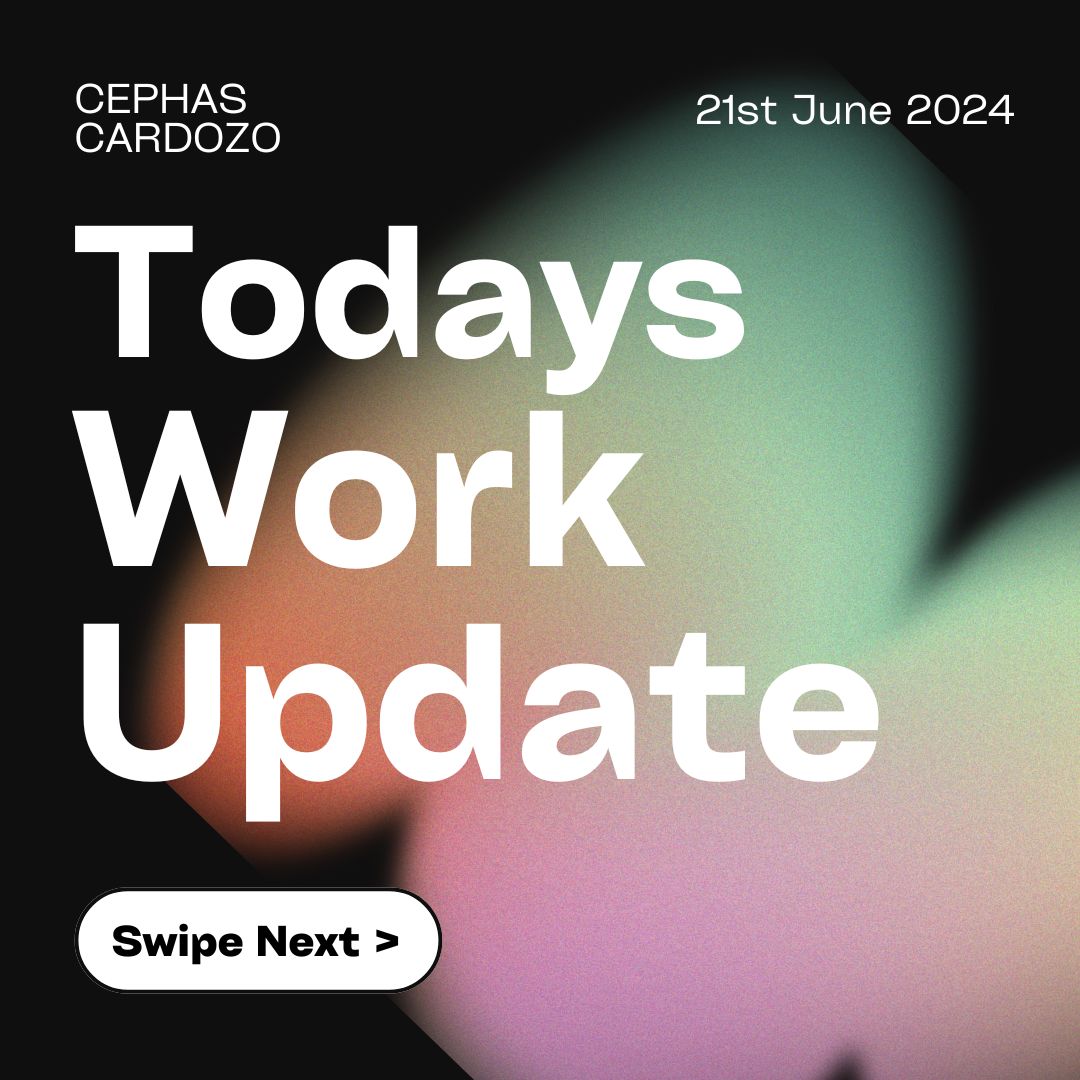 🌟 Today's Work Update! | Cephas Cardozo 🌟 Today's Work Update! | Cephas Cardozo