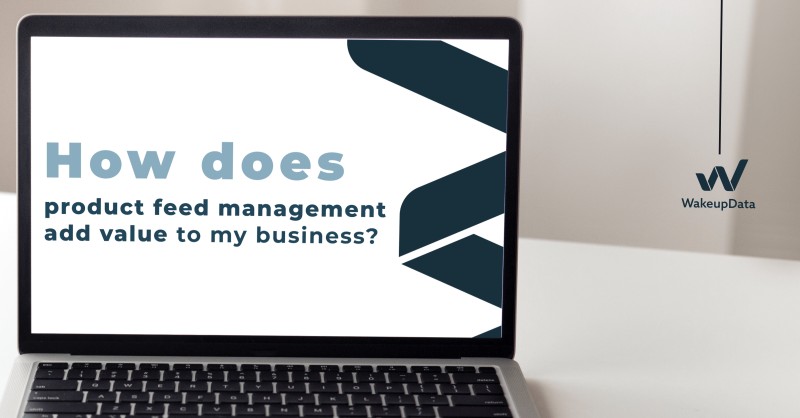 WakeupData on LinkedIn: How does product feed management add value to ... WakeupData on LinkedIn: How does product feed management add value to ...