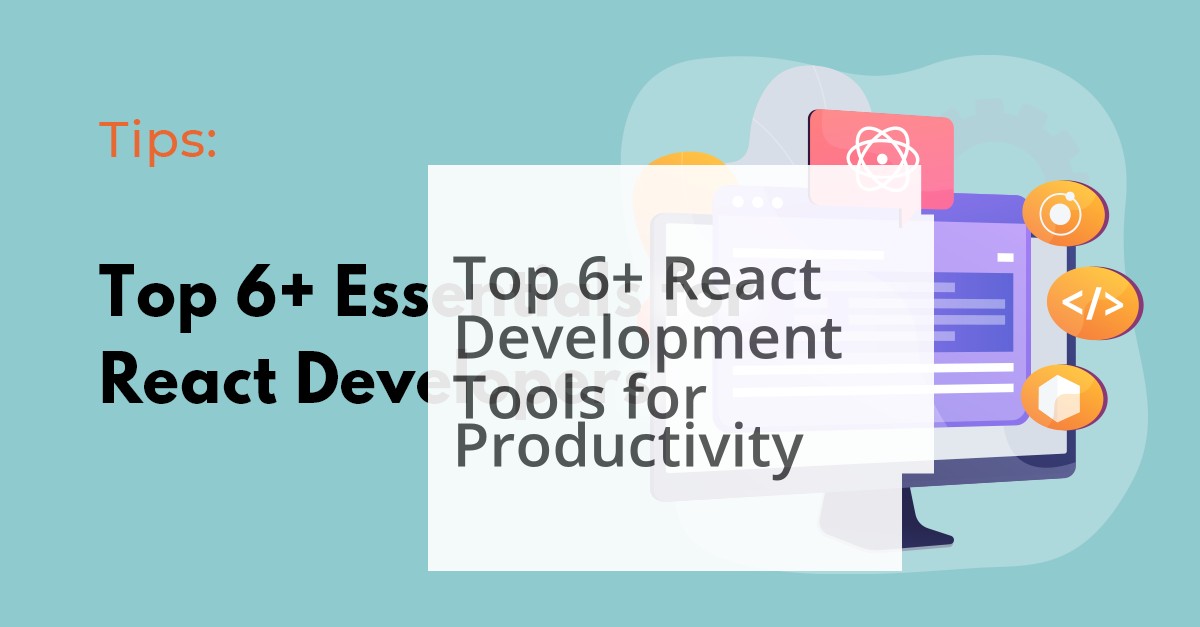 React Jobs on LinkedIn: Top 6+ React Development Tools for Productivity React Jobs on LinkedIn: Top 6+ React Development Tools for Productivity