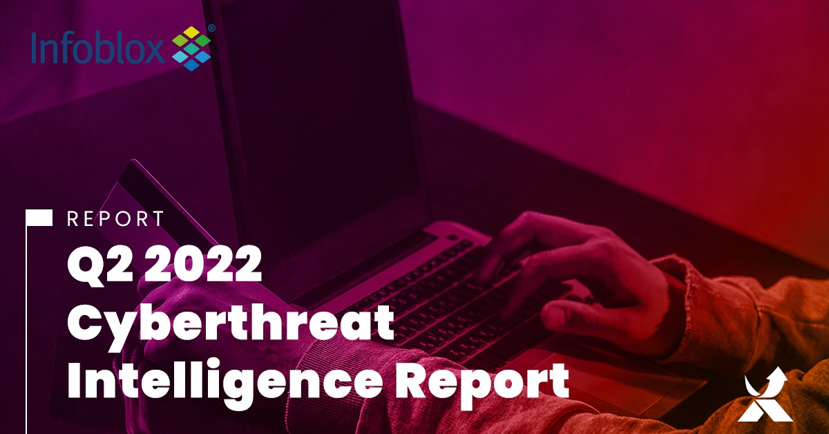 2022 Update on Emerging Threats: Quarterly Threat Report | Infoblox ... 2022 Update on Emerging Threats: Quarterly Threat Report | Infoblox ...