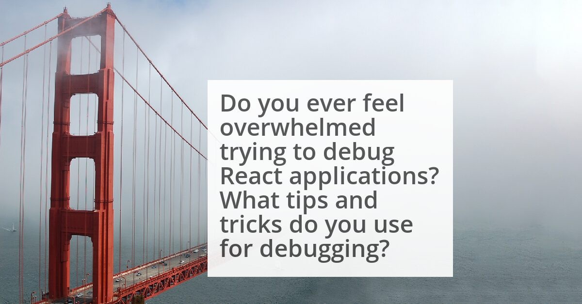 React Jobs on LinkedIn: Tips and Tricks for Debugging React Applications React Jobs on LinkedIn: Tips and Tricks for Debugging React Applications