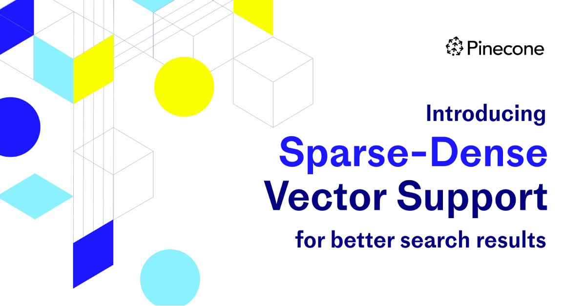 Pinecone on LinkedIn: Introducing support for sparse-dense embeddings ... Pinecone on LinkedIn: Introducing support for sparse-dense embeddings ...