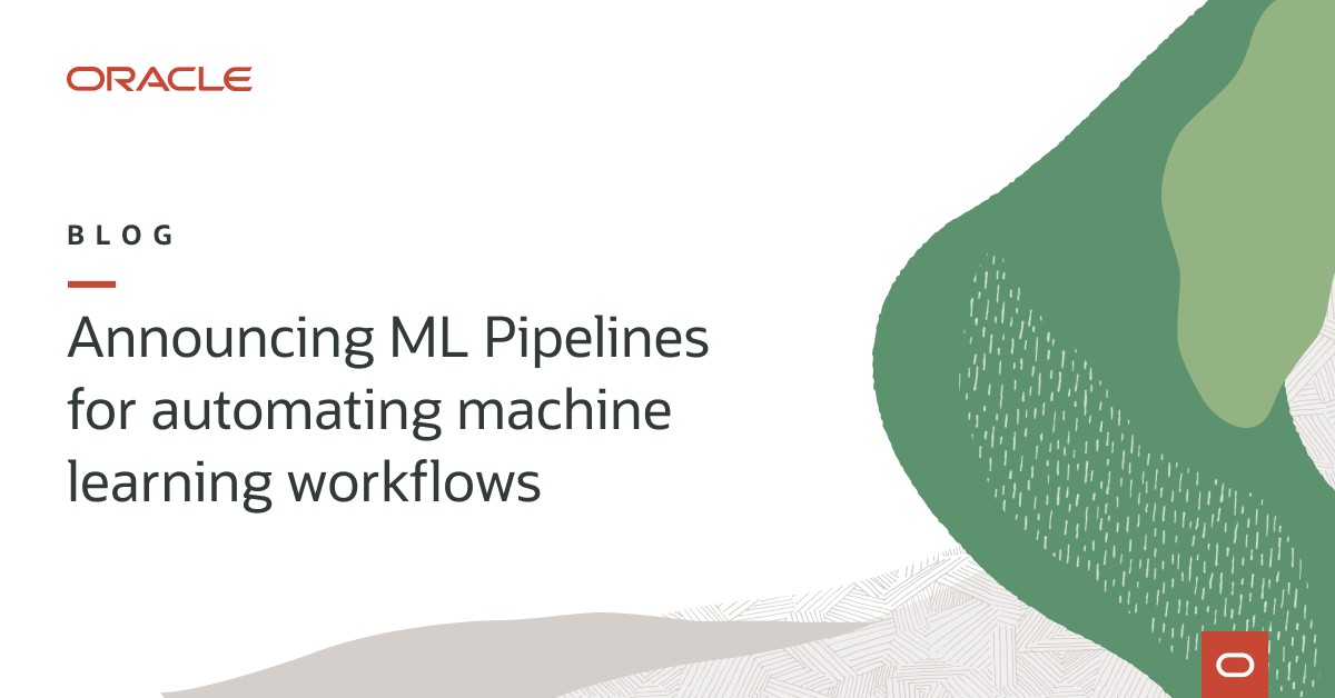 Fanos Socratous 🚀☁️ on LinkedIn: Announcing ML Pipelines in OCI Data ... Fanos Socratous 🚀☁️ on LinkedIn: Announcing ML Pipelines in OCI Data ...