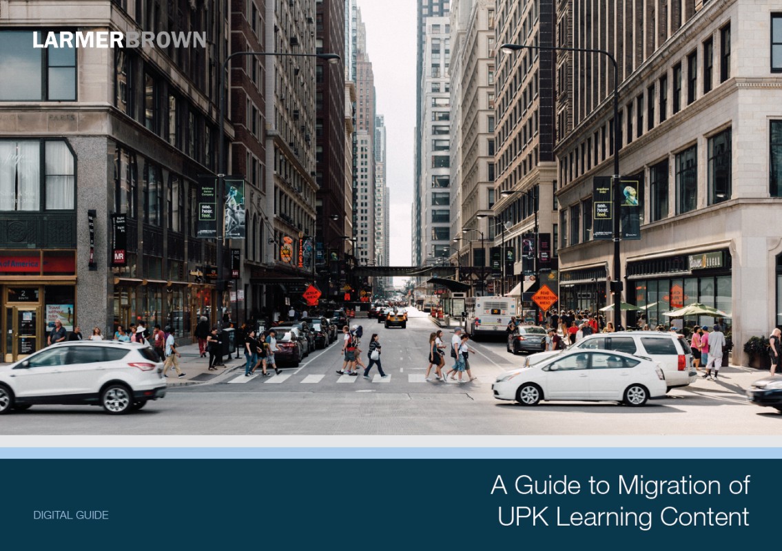 UPK Content Migration: A Guide - Larmer Brown | Janice Brown UPK Content Migration: A Guide - Larmer Brown | Janice Brown