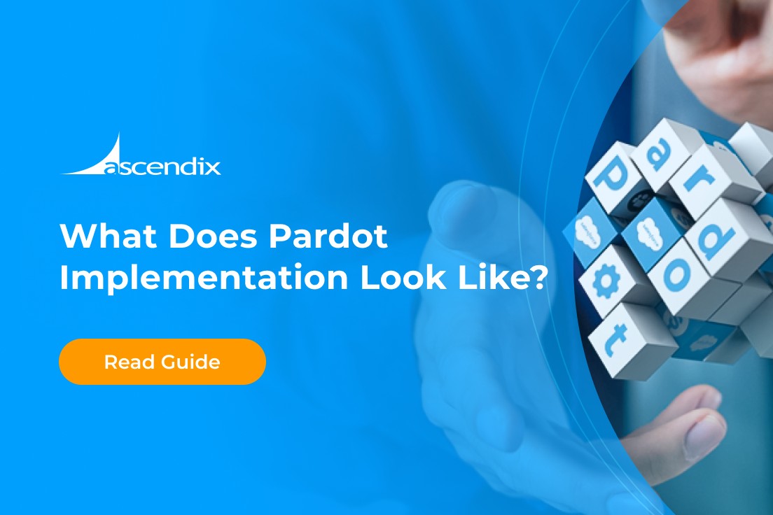 Ascendix Technologies on LinkedIn: Pardot Implementation Guide: What ... Ascendix Technologies on LinkedIn: Pardot Implementation Guide: What ...