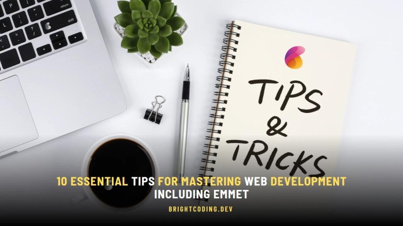 10 Essential Tips for Mastering Web Development Including Emmet ... 10 Essential Tips for Mastering Web Development Including Emmet ...