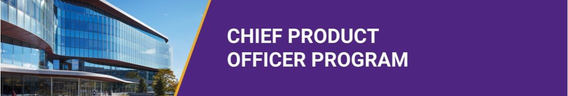 Leadership Program by Kellogg — Chief Product Officer (CPO) Program ... Leadership Program by Kellogg — Chief Product Officer (CPO) Program ...