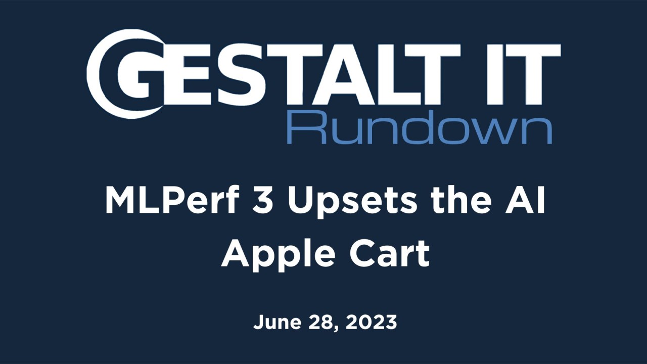 Gestalt IT on LinkedIn: MLPerf 3 Upsets the AI Apple Cart Gestalt IT on LinkedIn: MLPerf 3 Upsets the AI Apple Cart