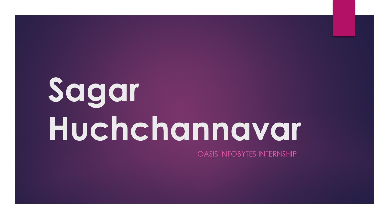 Sagar Huchchannavar on LinkedIn: #connections #oasisinfobyte # ... Sagar Huchchannavar on LinkedIn: #connections #oasisinfobyte # ...
