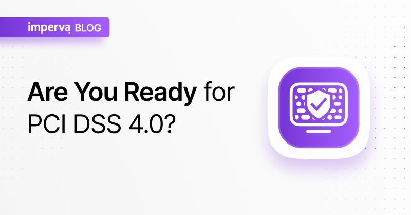 Imperva blog: How to prepare for PCI DSS 4.0 | Leah Coquerel posted on ... Imperva blog: How to prepare for PCI DSS 4.0 | Leah Coquerel posted on ...