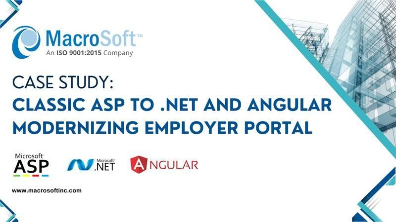 Case Study - Classic ASP to .NET / Angular Migration | Macrosoft Case Study - Classic ASP to .NET / Angular Migration | Macrosoft