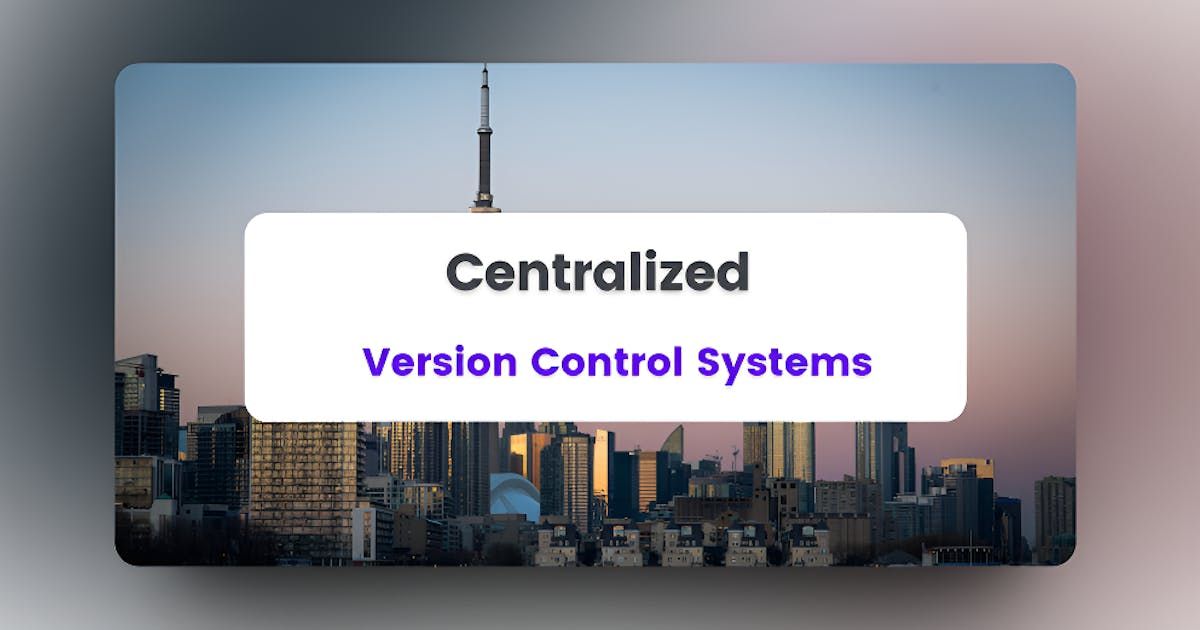 Develop & Solve on LinkedIn: An Overview of Centralized Version Control ... Develop & Solve on LinkedIn: An Overview of Centralized Version Control ...