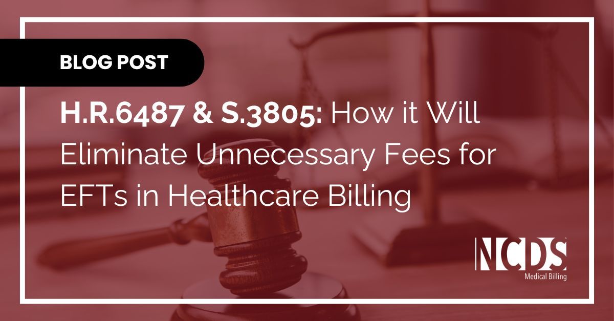 NCDS Medical Billing on LinkedIn: How H.R.6487 & S.3805 Will Eliminate ... NCDS Medical Billing on LinkedIn: How H.R.6487 & S.3805 Will Eliminate ...