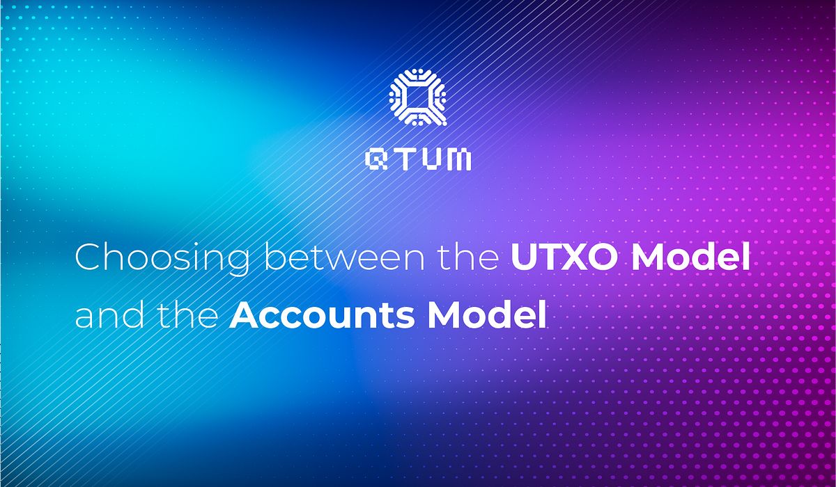 Qtum Foundation on LinkedIn: Choosing between the UTXO Model and the ... Qtum Foundation on LinkedIn: Choosing between the UTXO Model and the ...