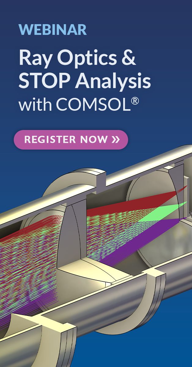 COMSOL, Inc. on LinkedIn: Ray Optics & STOP Analysis with COMSOL® COMSOL, Inc. on LinkedIn: Ray Optics & STOP Analysis with COMSOL®