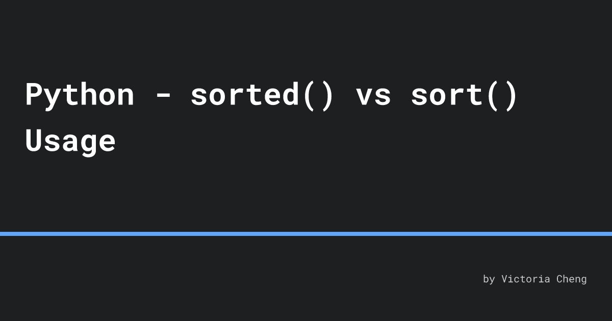 Hsiu-Chia Cheng on LinkedIn: Python - sorted() vs sort() Usage Hsiu-Chia Cheng on LinkedIn: Python - sorted() vs sort() Usage
