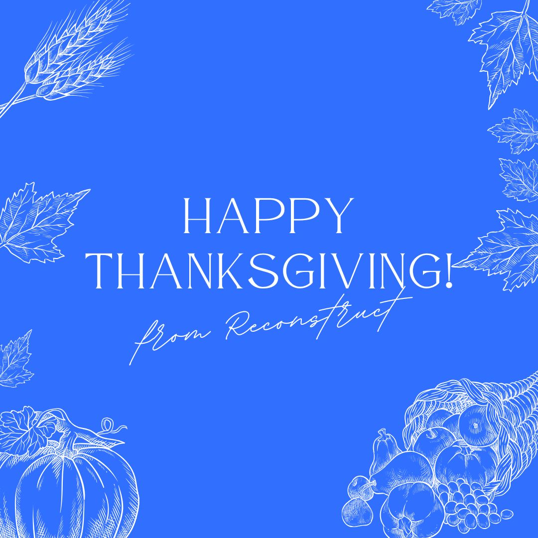 Reconstruct Inc on LinkedIn: #thanksgiving #reconstruct Reconstruct Inc on LinkedIn: #thanksgiving #reconstruct