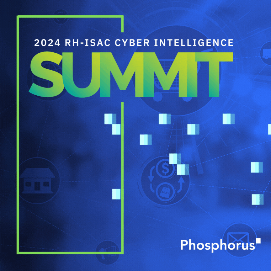 RH-ISAC Cyber Intelligence Summit | Phosphorus Cybersecurity Inc. RH-ISAC Cyber Intelligence Summit | Phosphorus Cybersecurity Inc.