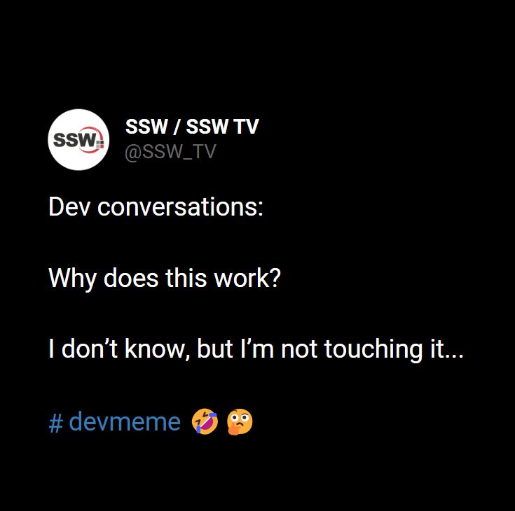 SSW on LinkedIn: #devmeme #codingisfun #programming #programminglife # ... SSW on LinkedIn: #devmeme #codingisfun #programming #programminglife # ...
