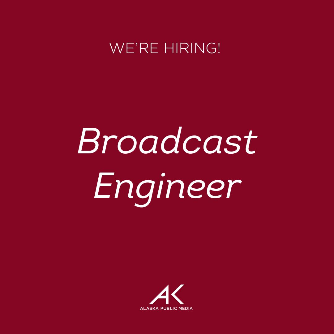 Join our team! Alaska Public Media is hiring a Broadcast Engineer to ... Join our team! Alaska Public Media is hiring a Broadcast Engineer to ...