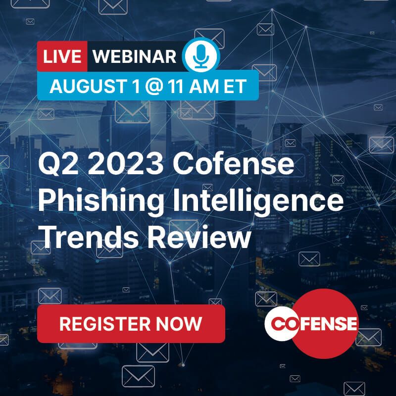 COFENSE on LinkedIn: Cofense Q2 2023 Phishing Intelligence Trends Briefing COFENSE on LinkedIn: Cofense Q2 2023 Phishing Intelligence Trends Briefing
