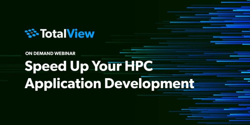 Webinar: HPC Application Development | TotalView by Perforce posted on ... Webinar: HPC Application Development | TotalView by Perforce posted on ...