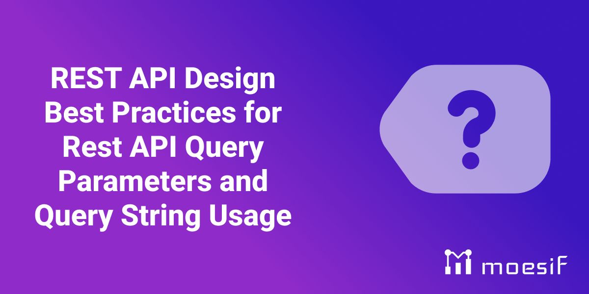 Moesif on LinkedIn: REST API Design Best Practices for Rest API Query ... Moesif on LinkedIn: REST API Design Best Practices for Rest API Query ...
