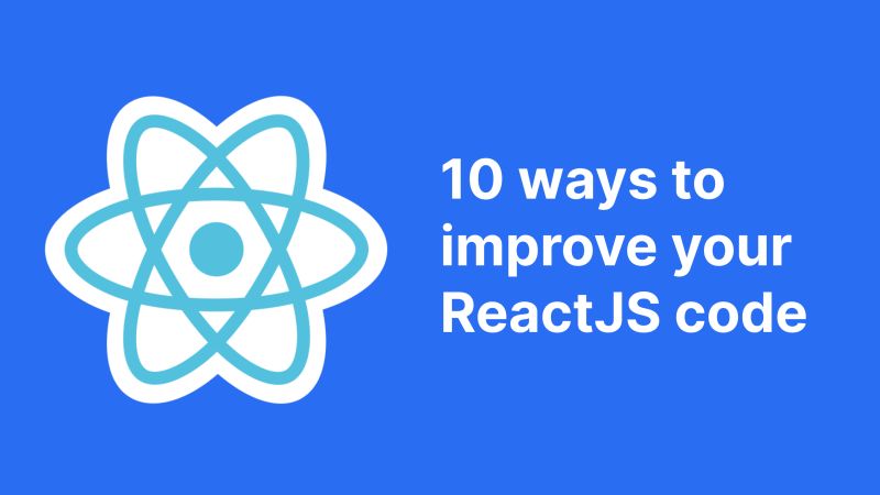 How to Improve Your ReactJS Code – Tips for Code Readability and ... How to Improve Your ReactJS Code – Tips for Code Readability and ...