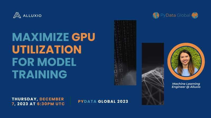 Alluxio on LinkedIn: Maximize GPU Utilization for Model Training PyData ... Alluxio on LinkedIn: Maximize GPU Utilization for Model Training PyData ...