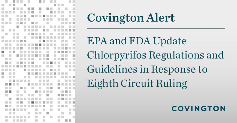 EPA and FDA Update Chlorpyrifos Regulations and Guidelines in Response ... EPA and FDA Update Chlorpyrifos Regulations and Guidelines in Response ...