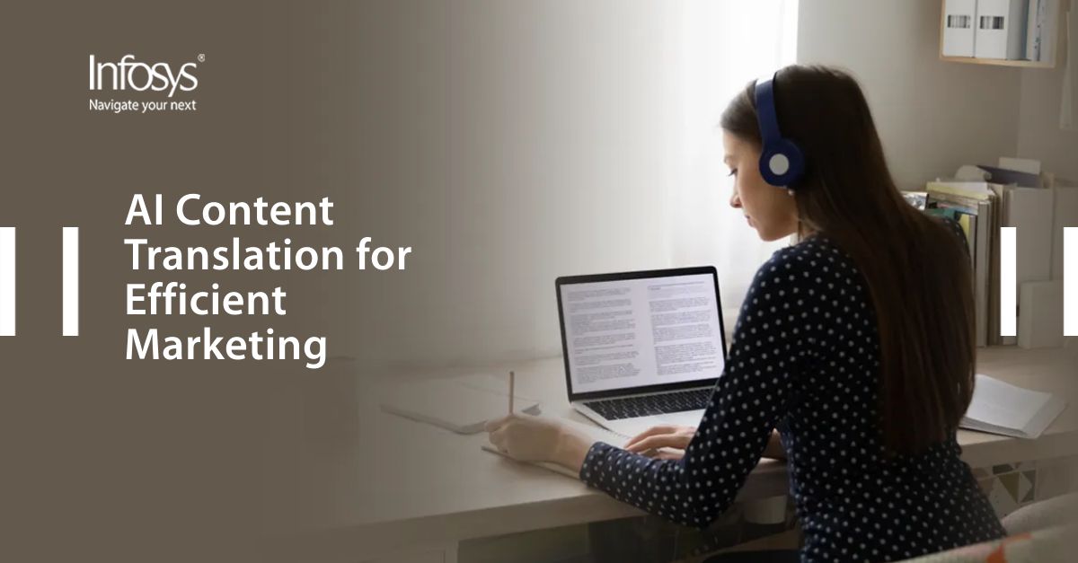 Infosys explains how AI content translation boosts marketing | Infosys ... Infosys explains how AI content translation boosts marketing | Infosys ...