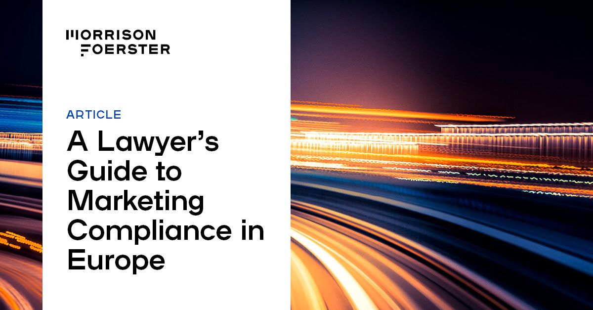 A Lawyer's Guide to Marketing Compliance in Europe | Morrison Foerster ... A Lawyer's Guide to Marketing Compliance in Europe | Morrison Foerster ...