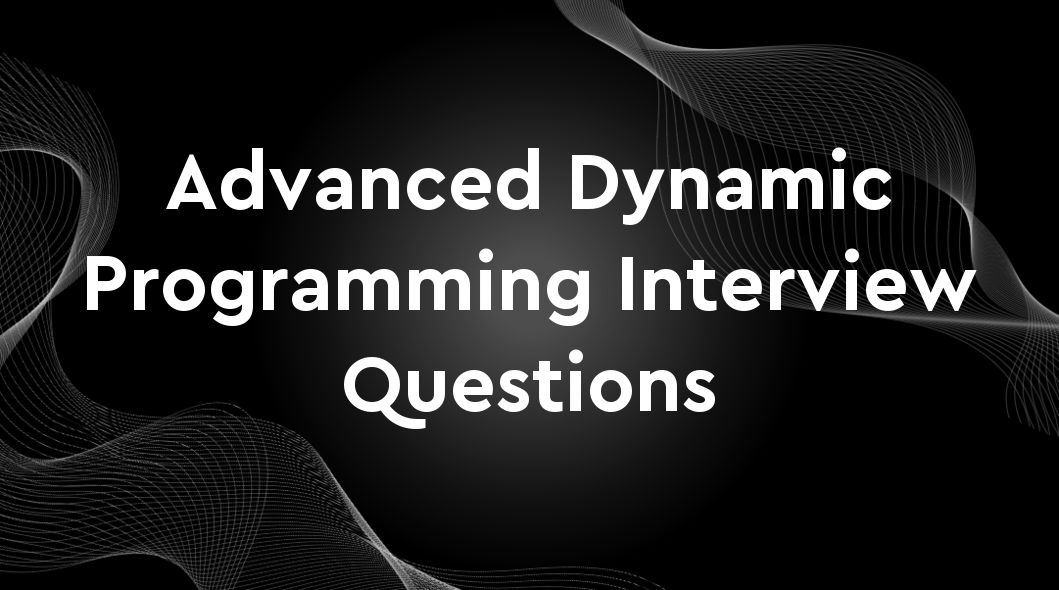 ProCodebase AI on LinkedIn: Advanced Dynamic Programming Interview ... ProCodebase AI on LinkedIn: Advanced Dynamic Programming Interview ...