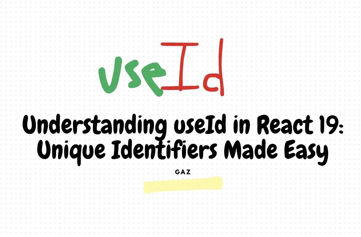 Understanding useId in React 19: Unique Identifiers Made Easy | Ehsan Gazar Understanding useId in React 19: Unique Identifiers Made Easy | Ehsan Gazar