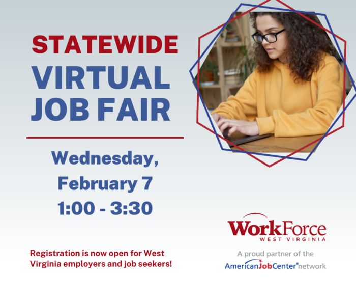 WorkForce West Virginia announces February 7 Statewide Virtual Job Fair ... WorkForce West Virginia announces February 7 Statewide Virtual Job Fair ...