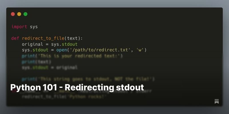 🐍 Michael Driscoll on LinkedIn: Python 101 - Redirecting stdout 🐍 Michael Driscoll on LinkedIn: Python 101 - Redirecting stdout