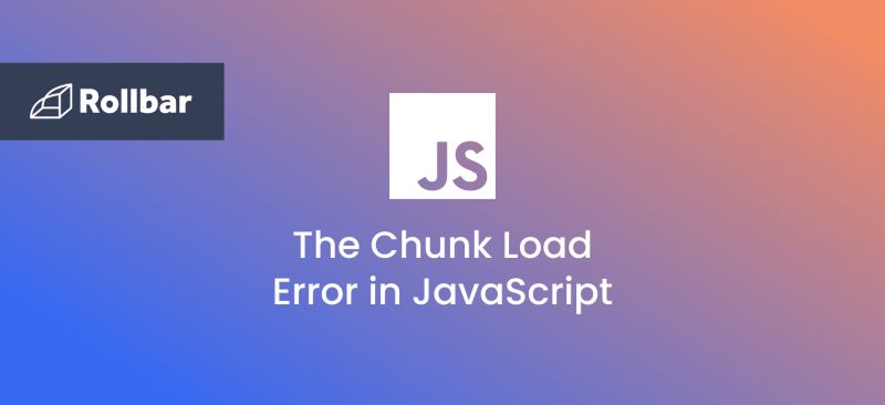 Rollbar on LinkedIn: How to Solve the Chunk Load Error in JavaScript ... Rollbar on LinkedIn: How to Solve the Chunk Load Error in JavaScript ...