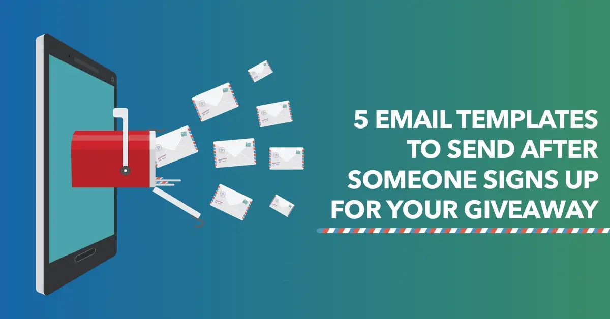 5 Email Templates to Send After Someone Signs up to Your Giveaway ... 5 Email Templates to Send After Someone Signs up to Your Giveaway ...