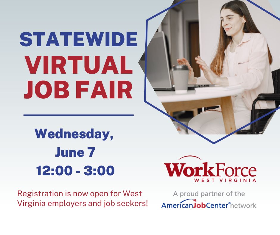 WorkForce West Virginia announces June 7 Statewide Virtual Job Fair ... WorkForce West Virginia announces June 7 Statewide Virtual Job Fair ...