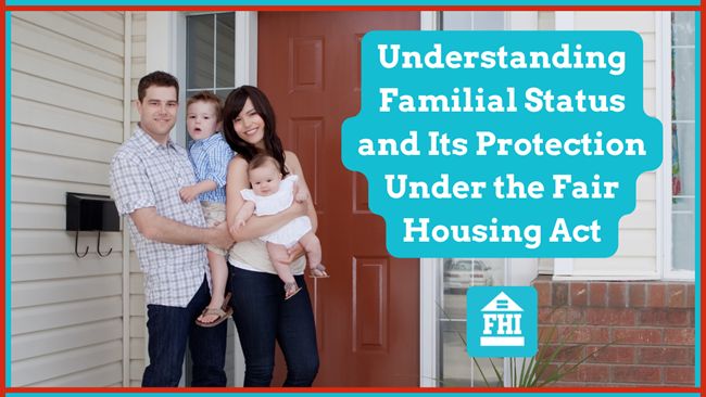 Understanding Familial Status and Its Protection Under the Fair Housing ... Understanding Familial Status and Its Protection Under the Fair Housing ...