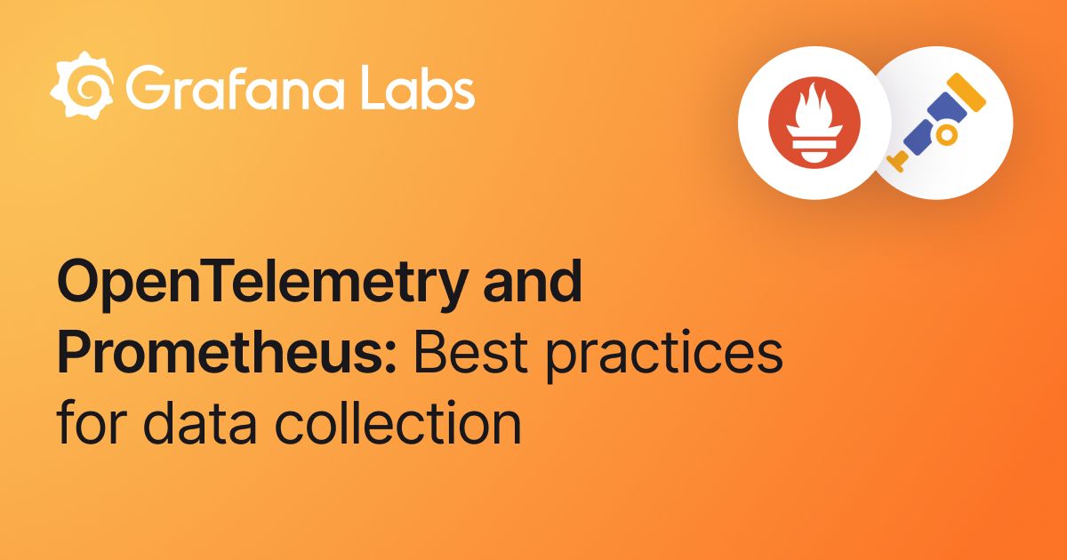 Using OpenTelemetry and Prometheus: A practical guide to data ... Using OpenTelemetry and Prometheus: A practical guide to data ...