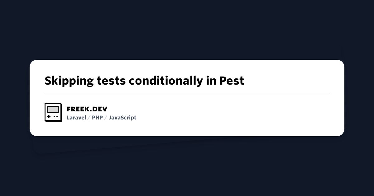 Skipping tests conditionally in Pest | freek.dev | Laravel News Skipping tests conditionally in Pest | freek.dev | Laravel News