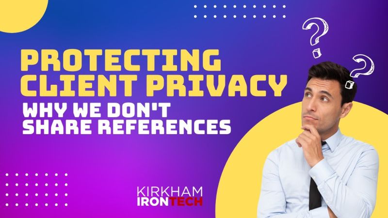Kirkham IronTech on LinkedIn: Protecting Client Privacy: Why We Don't ... Kirkham IronTech on LinkedIn: Protecting Client Privacy: Why We Don't ...