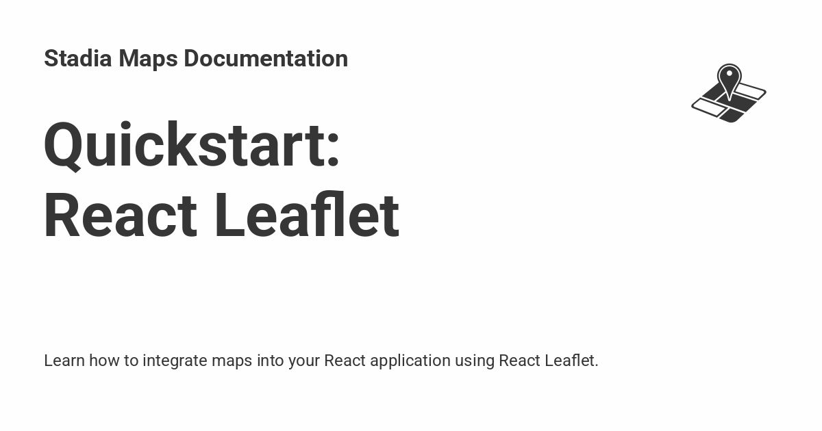 Quickstart: React Leaflet - Stadia Maps Documentation | Stadia Maps Quickstart: React Leaflet - Stadia Maps Documentation | Stadia Maps