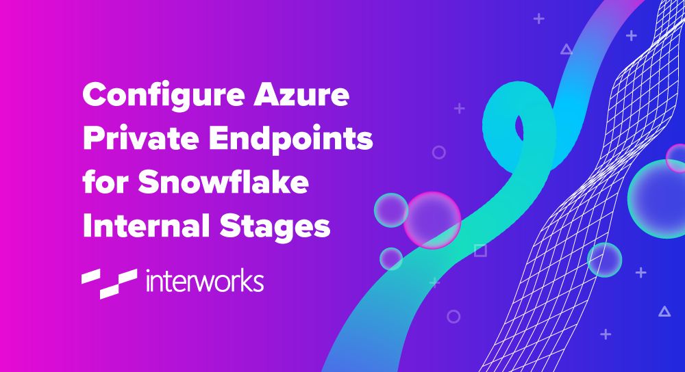 InterWorks on LinkedIn: Configure Azure Private Endpoints for Snowflake ... InterWorks on LinkedIn: Configure Azure Private Endpoints for Snowflake ...